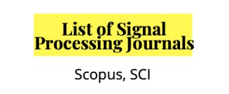 Signal processing journals list - Scopus, SCI, UGC - PhDTalks