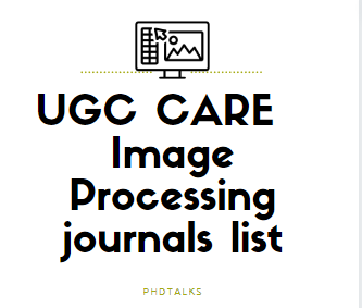 8 UGC CARE approved journals for image processing - PhDTalks