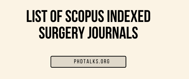 Scopus indexed surgery journals - PhDTalks